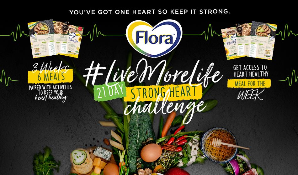 Welcome to the Flora #LiveMoreLife 21 Day Strong Heart Challenge | Flora